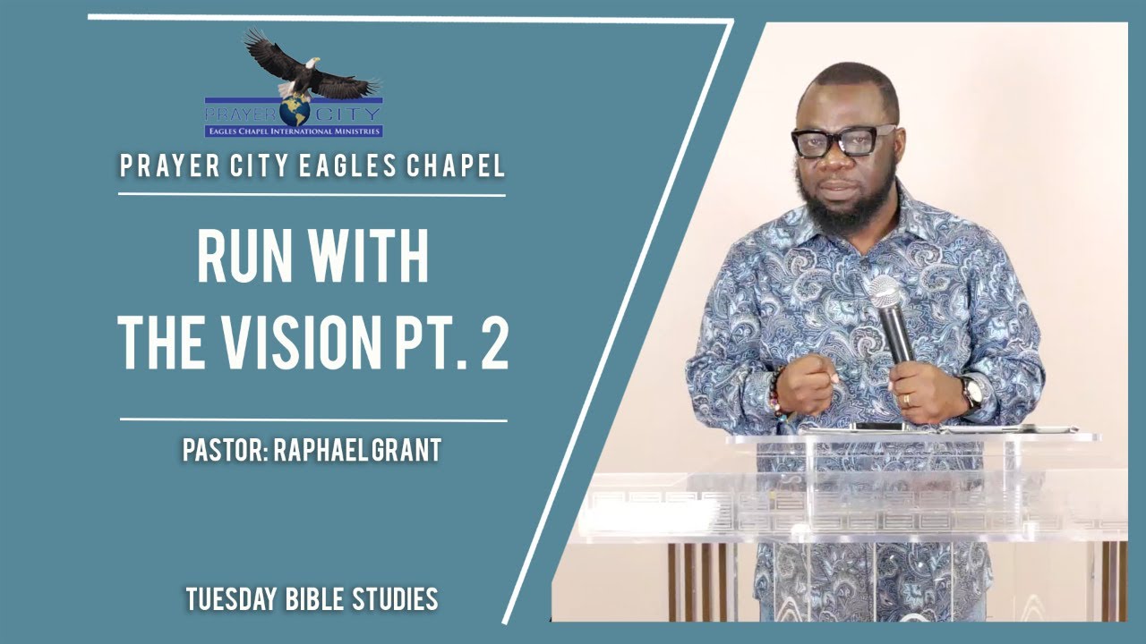 RUN WITH THE VISION PT. 2 | BY PASTOR RAPHAEL GRANT - YouTube