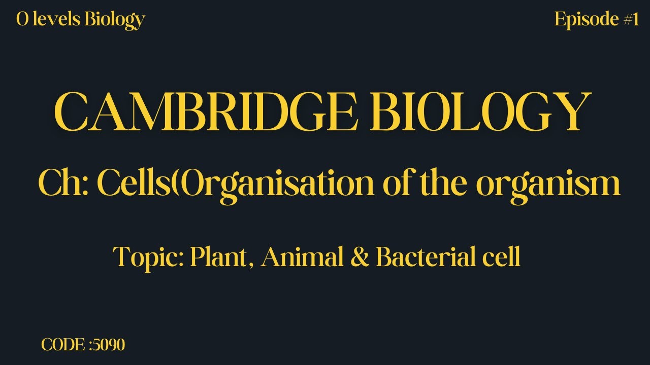 Ch#1 Cells || O Level Biology 5090 & 0610 GCSE IGCSE || - YouTube