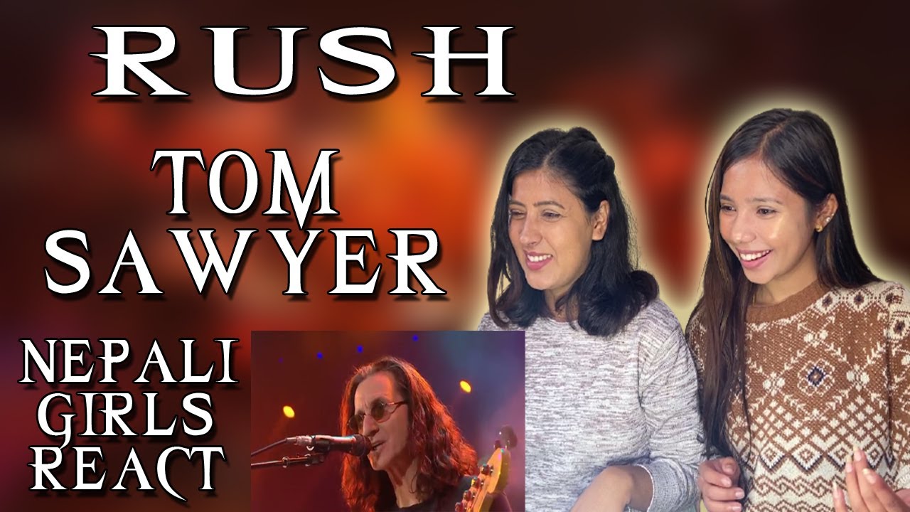 NEPALI GIRLS REACT | RUSH REACTION | TOM SAWYER LIVE - YouTube