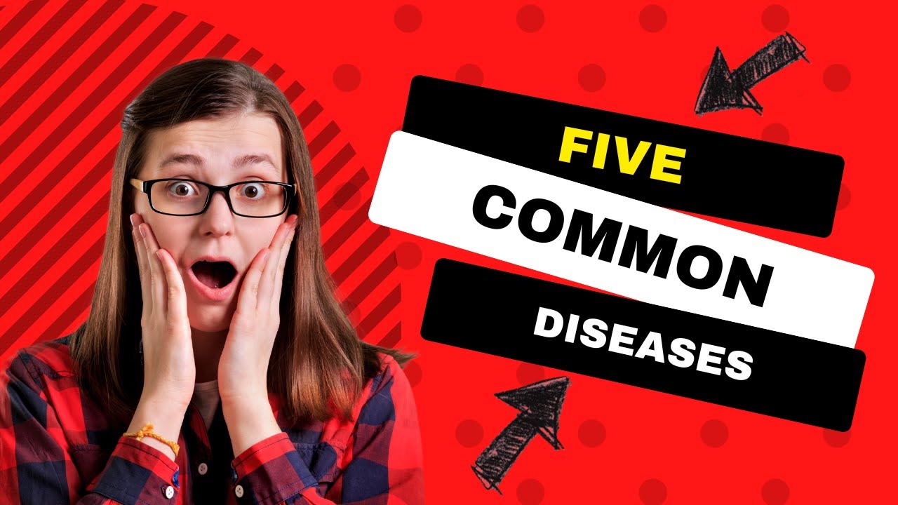 5 Most Common Diseases in the Human Body - YouTube