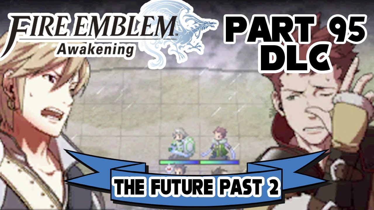 Fire Emblem: Awakening - Part 95: The Future Past 2 [$3.00 DLC] - YouTube