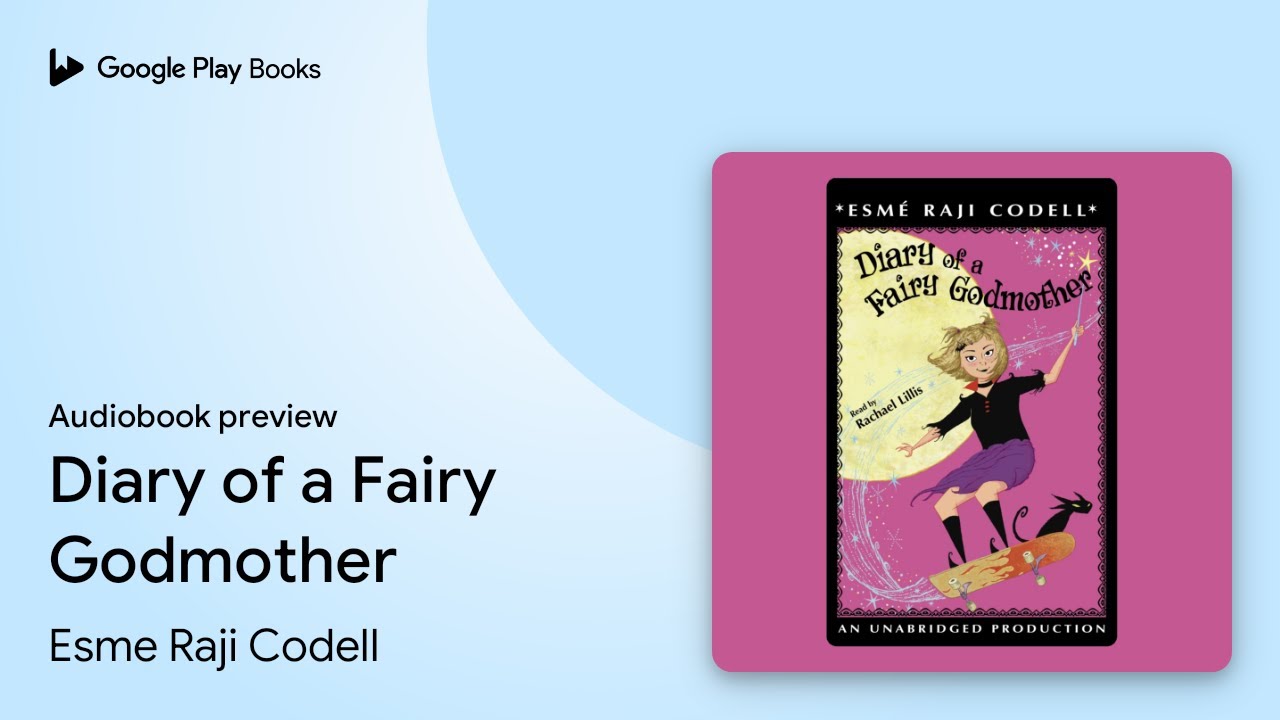 Diary of a Fairy Godmother by Esme Raji Codell · Audiobook preview ...