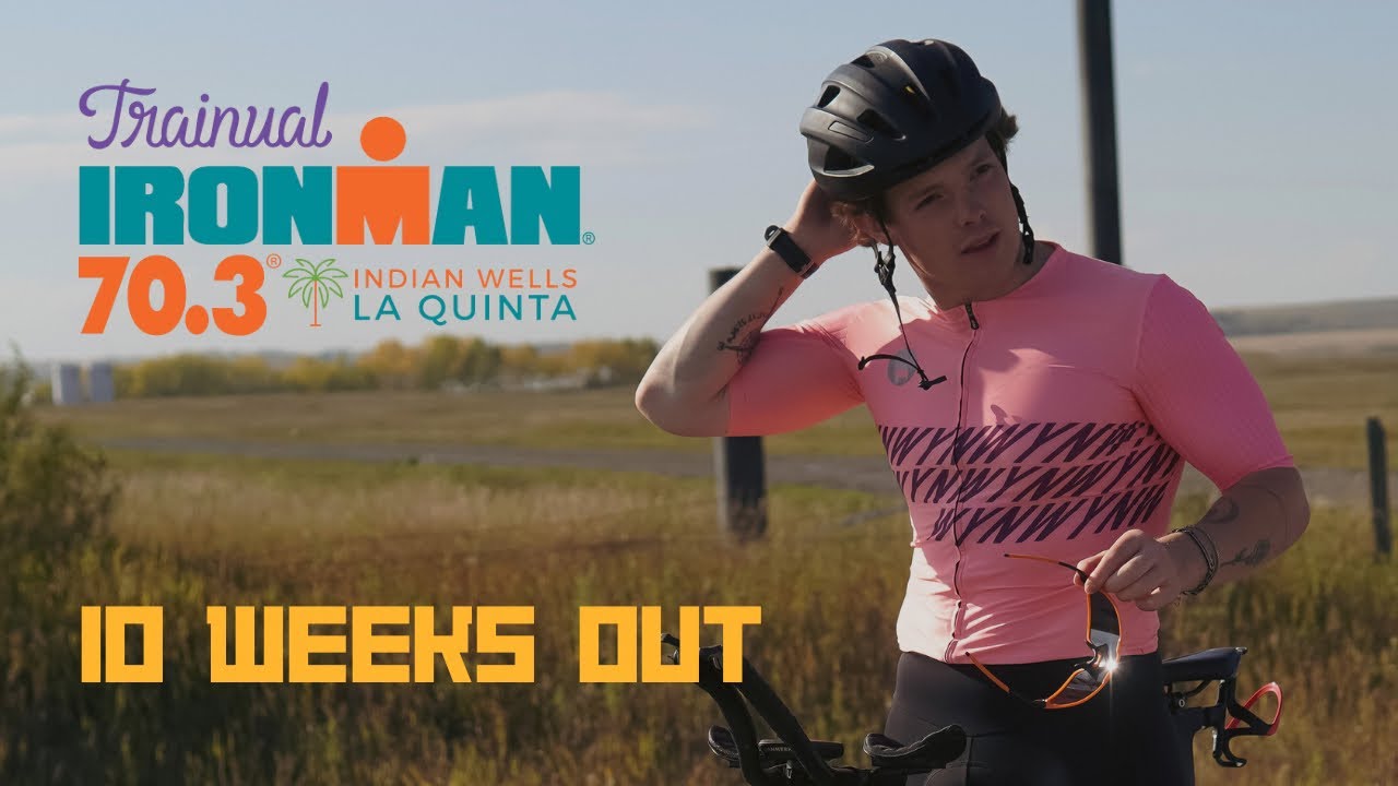 10 WEEKS OUT | IRONMAN INDIAN WELLS 70 3 - YouTube