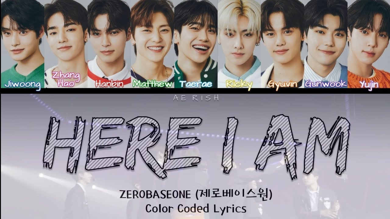 ZEROBASEONE 'Here I Am' Lyrics Color Coded (제로베이스원 난 빛나 가사) - YouTube