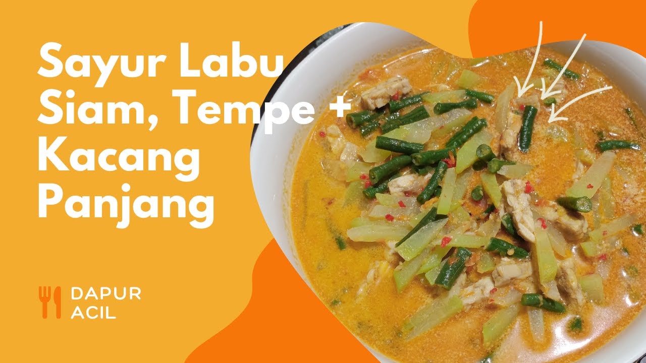 Resep Sayur Labu Siam, Tempe + Kacang Panjang - YouTube