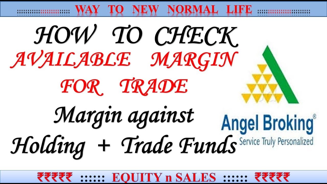 Angel broking how to check Margin for trade, holding margin, trade fund ...