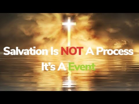 Salvation Is NOT A Process It is A Event! || Deeper Look Into The Word ...