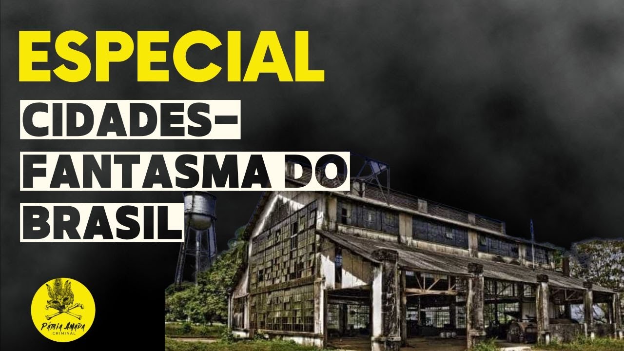 Cidades-fantasma brasileiras: conheça as 5 mais assustadoras - YouTube
