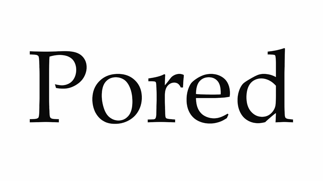 How to Pronounce Pored - YouTube