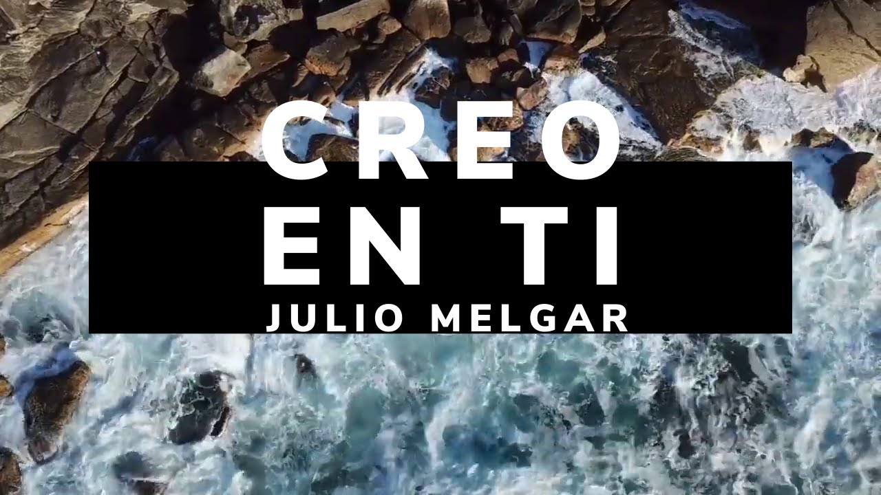 Creo En Ti/ LETRA - Julio Melgar - YouTube