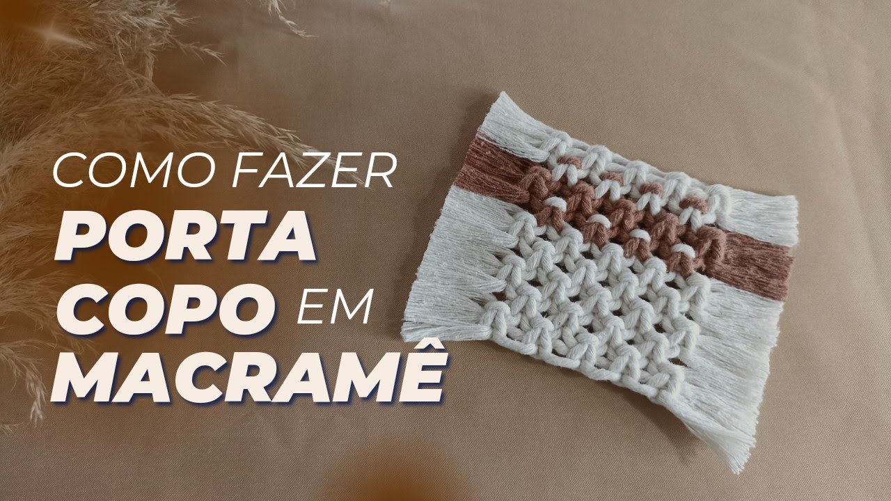 Como Fazer Porta Copo de Macramê - YouTube