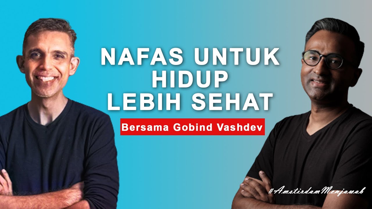 Nafas Untuk Hidup Lebih Sehat Bersama Gobind Vashdev - YouTube