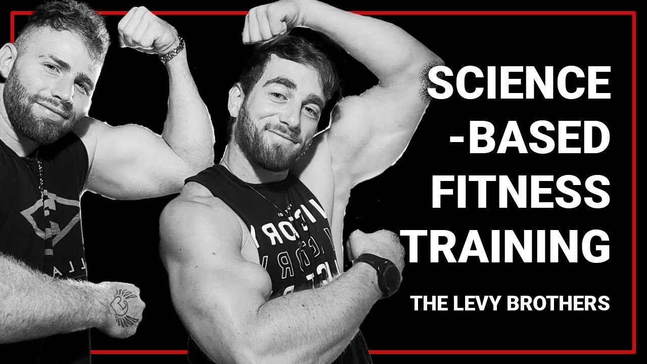 THE LEVY BROTHERS on science-based fitness training for everyone - YouTube