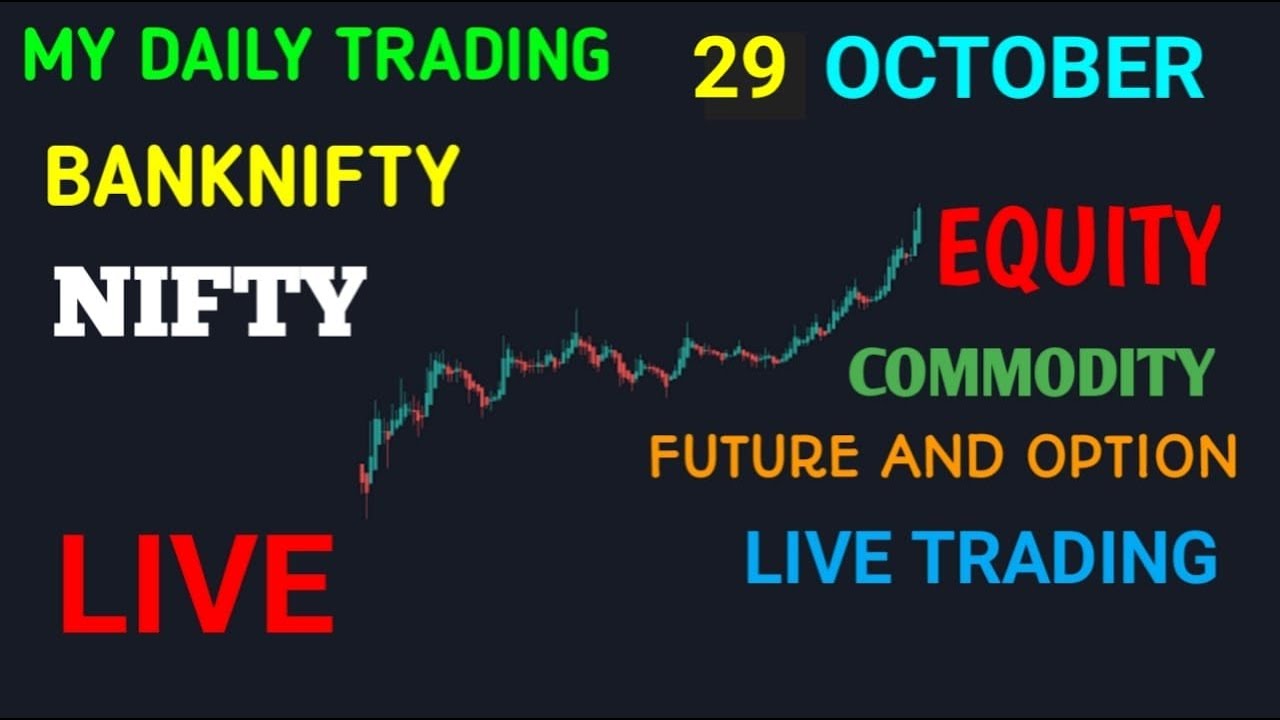 29 OCT live trading | nifty | equity live trading | mcx live trading ...