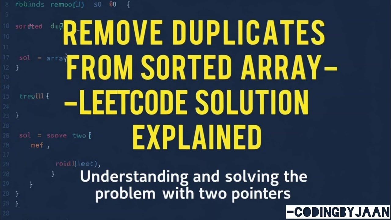 Remove Duplicates From Sorted Array Leetcode Solution Explained Dsa Leetcode Coding Youtube