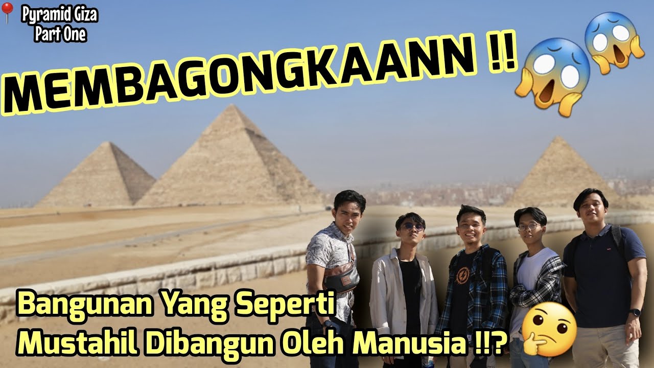 DI PYRAMID BANYAK PENIPU !!? PIRAMIDA SALAH SATU DARI 7 KEAJAIBAN DUNIA ...