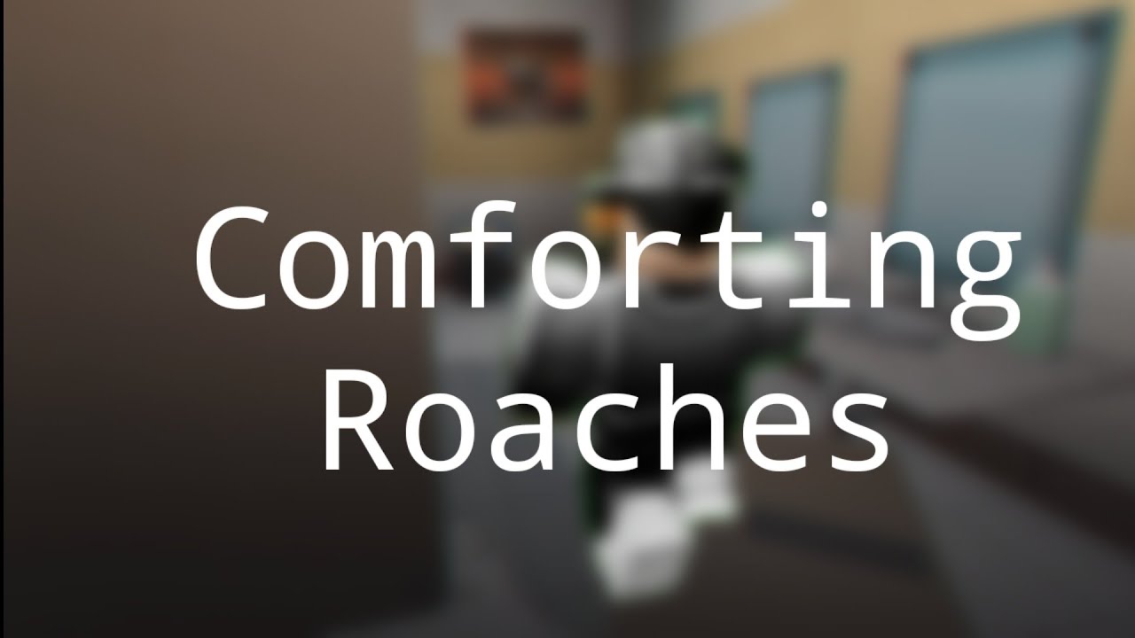 Comforting Roaches... - YouTube