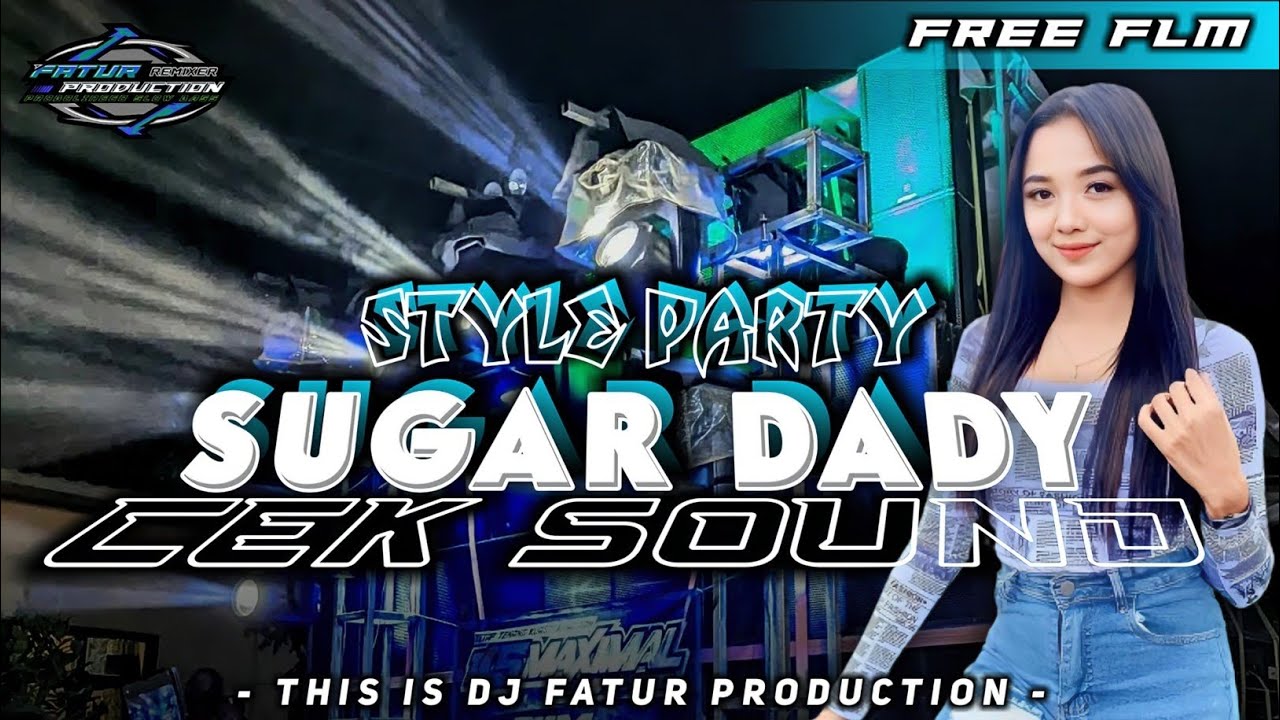 DJ SUGAR DADDY STYLE PARTY || BASS BLEYER COCOK BUAT CEK SOUND Fatur ...