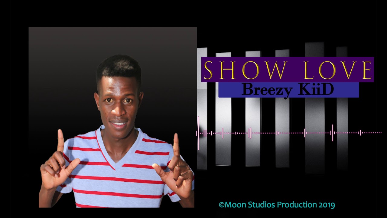 Show Love- Breezy Kiid - YouTube
