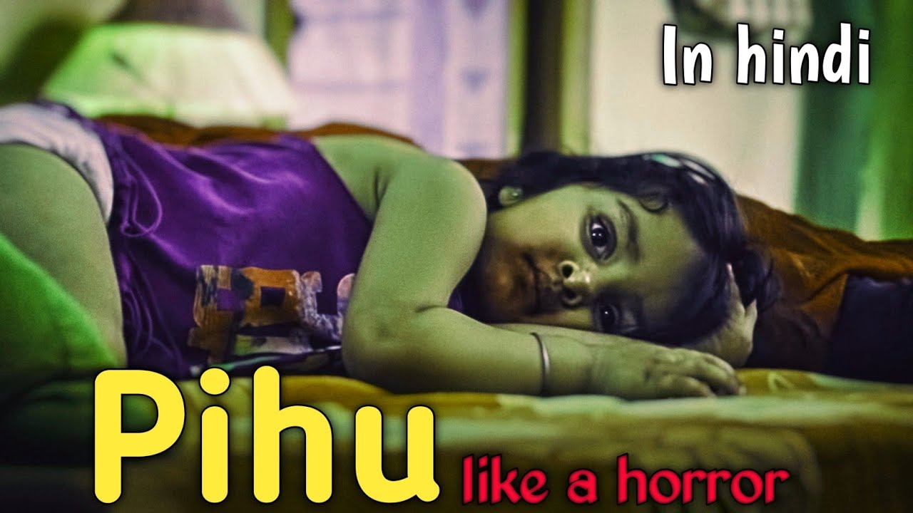 Pihu (2018) Explained in 6 Minutes// story#pihu movie - YouTube
