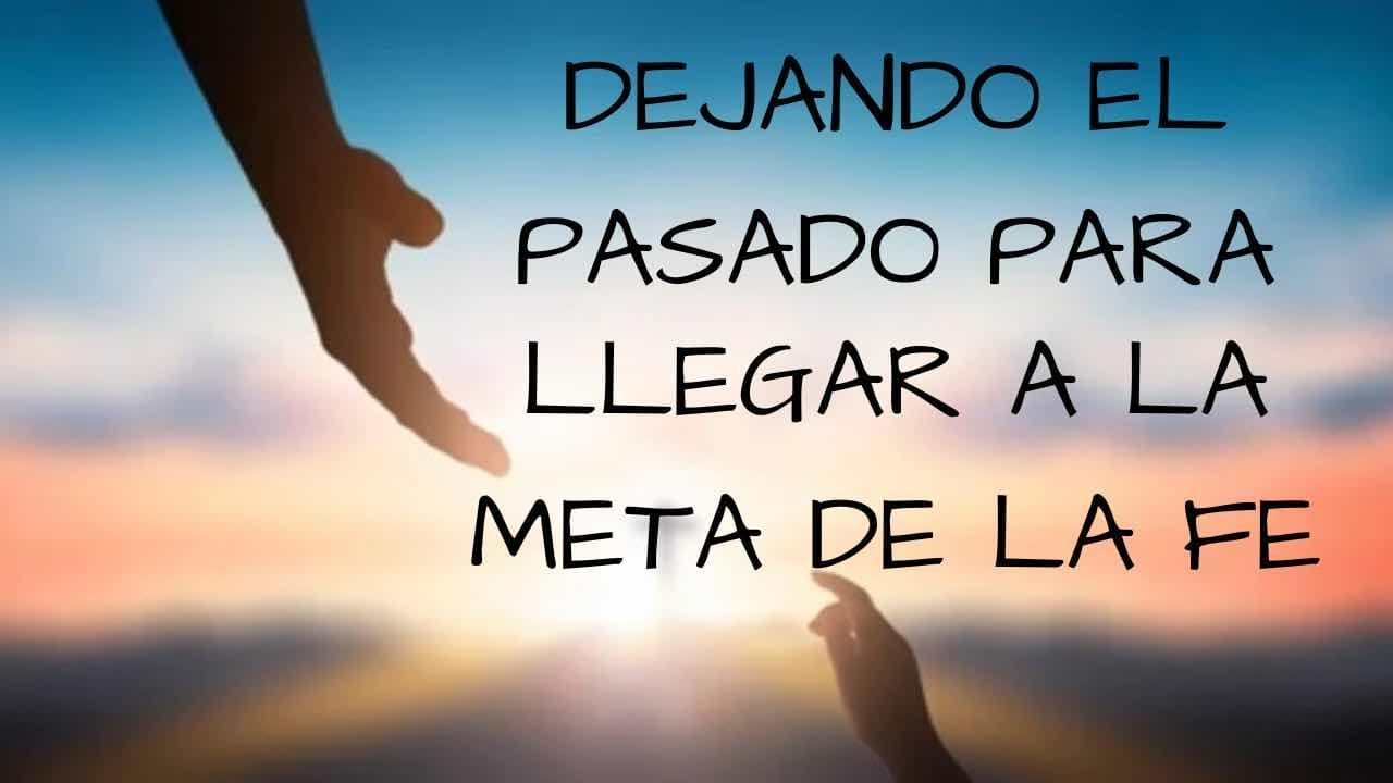 Dejando El Pasado Para Llegar A La Meta - YouTube