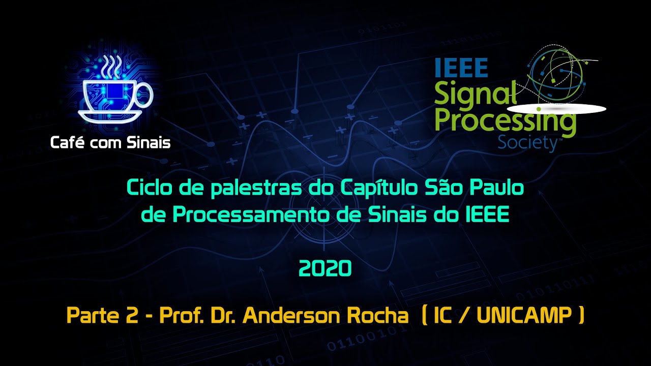 Ciclo de palestras do Capítulo SP do IEEE SPS 2020 - Parte 2 - Prof. Dr ...