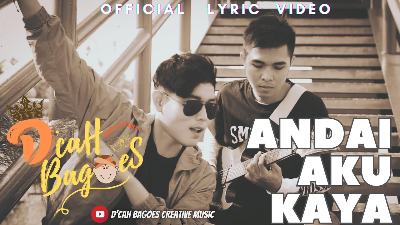 Andai Aku Kaya - D’Cah Bagoes ( Official Lyric Video ) HQ Sound - YouTube