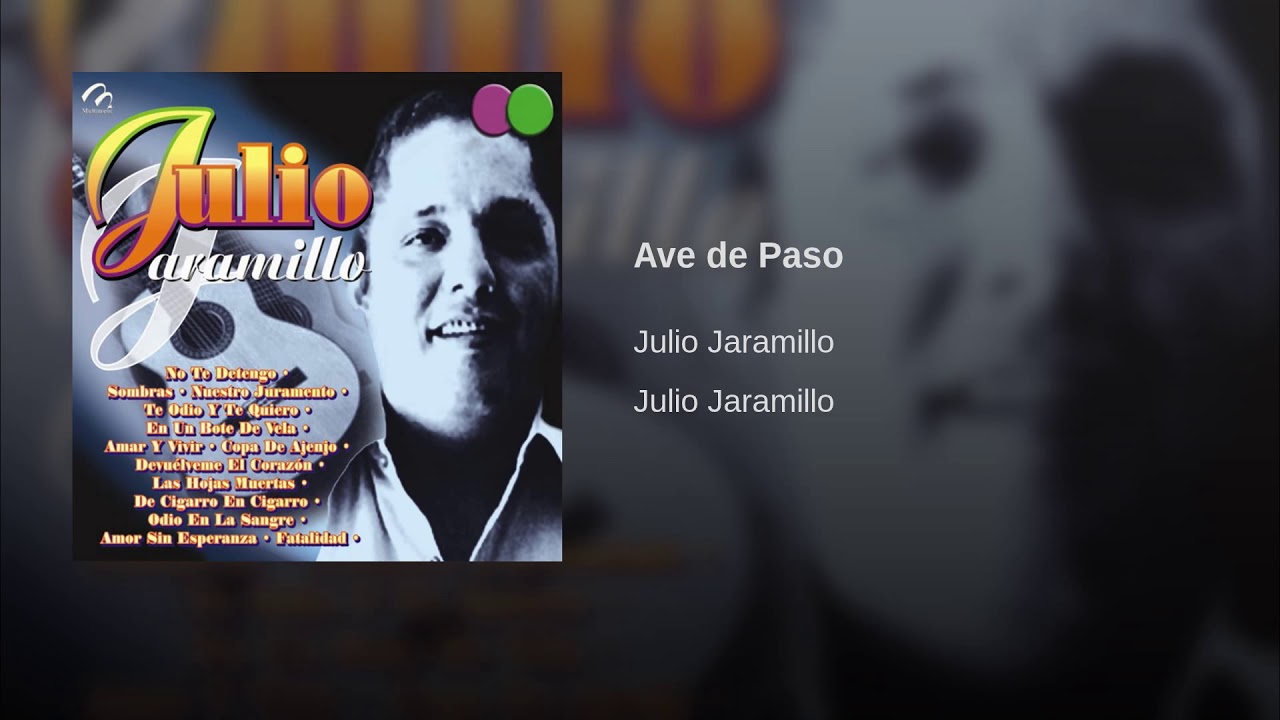 Ave de paso - Julio Jaramillo (pasillo) [Letra] (Hd) - YouTube