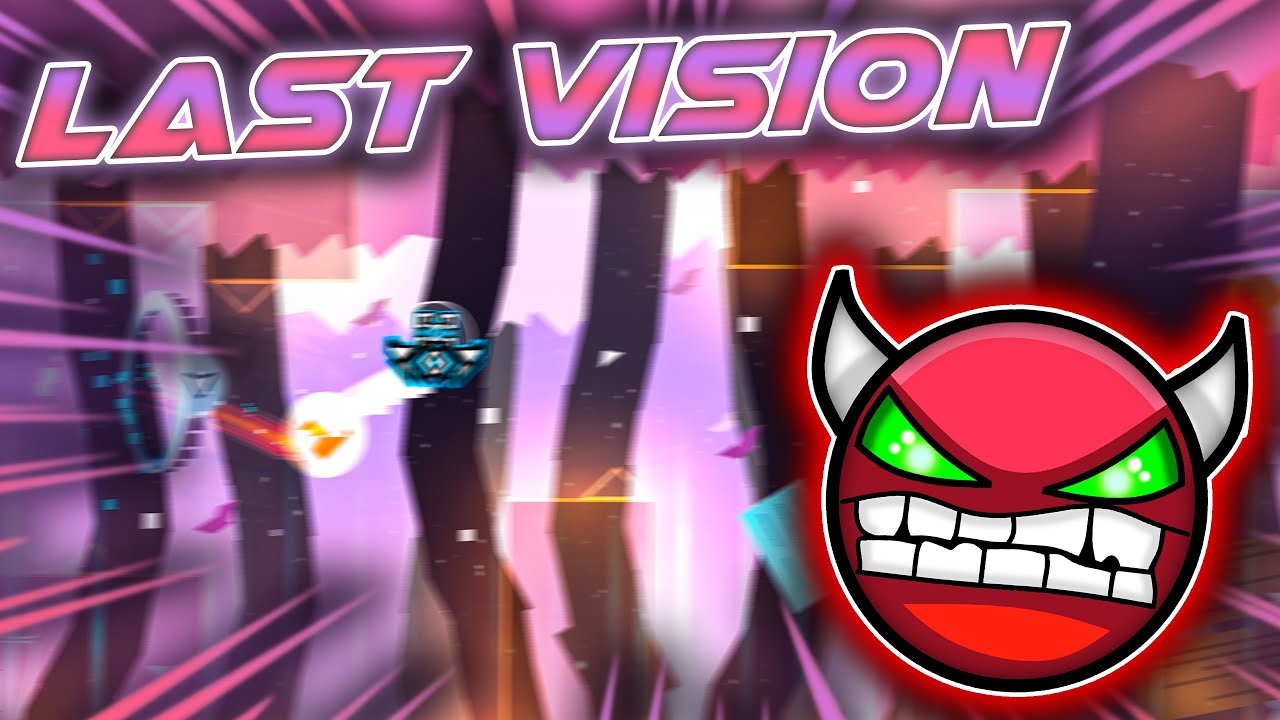 Geometry Dash - Last Vision 100% (By BlodgeVEVO) - YouTube