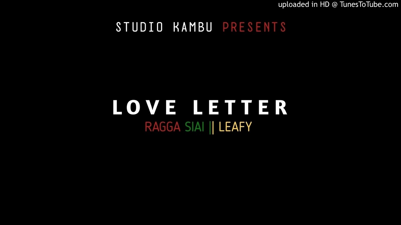 Ragga Siai X Leafy - Love Letter[Studio Kambu] - YouTube