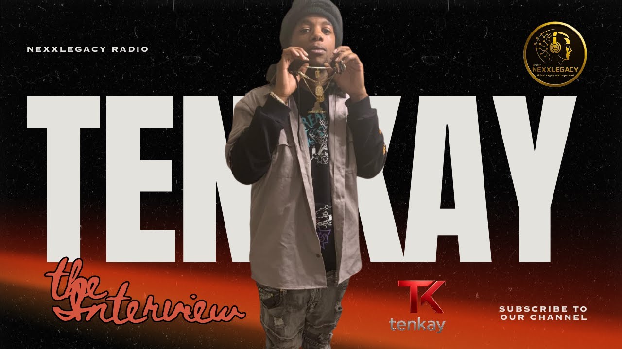 Nexxlegacy Exclusive: Rising Hip-Hop Star TenKay Talks Music, Hustle ...