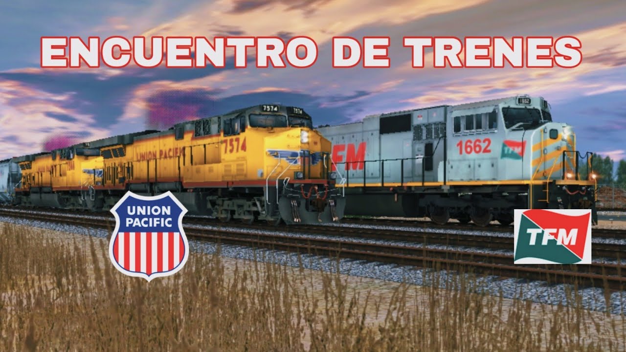 Encuentro de trenes, Union pacific, & Tfm, [Trainz simulator mobile ...