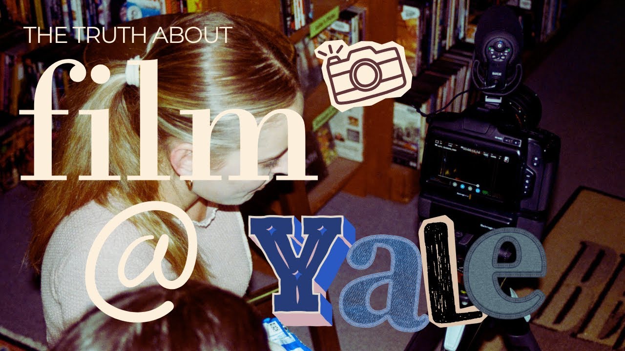 The TRUTH about film at Yale University - YouTube