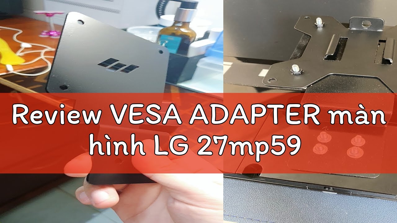 Review VESA ADAPTER màn hình LG 27mp59 - YouTube