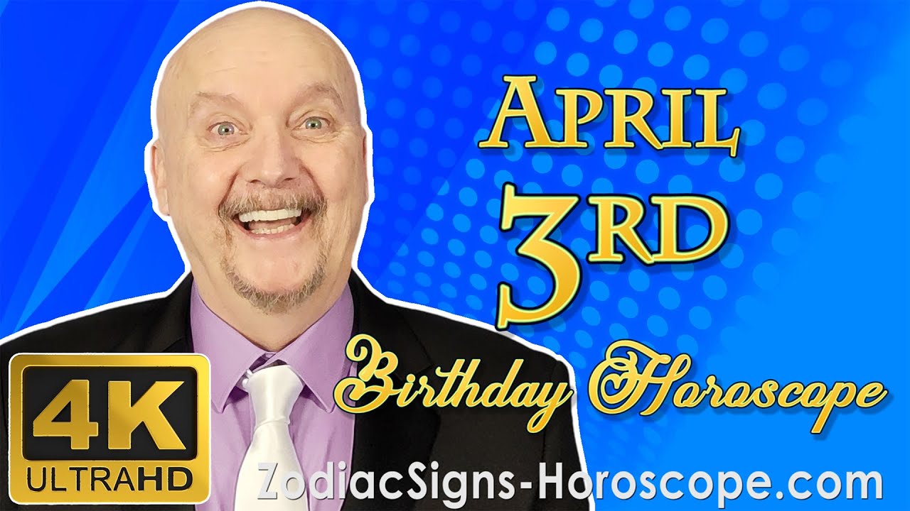 April 3 Zodiac Horoscope and Birthday Personality | April 3rd Birthday ...