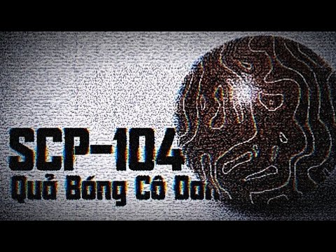 SCP-104 Quả Bóng Cô Đơn | Euclid | Dữ Liệu SCP - YouTube