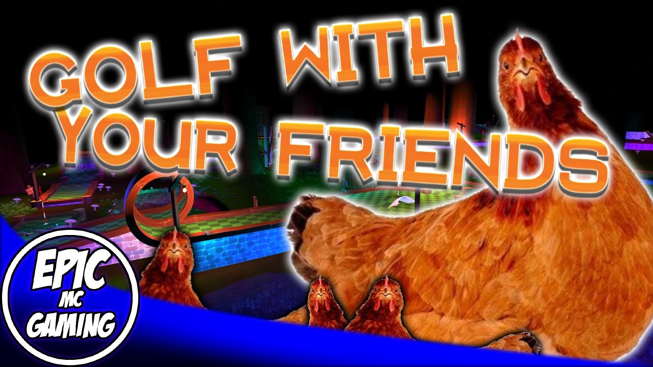 CHICKEN SUCKER | Golf With Your Friends - YouTube
