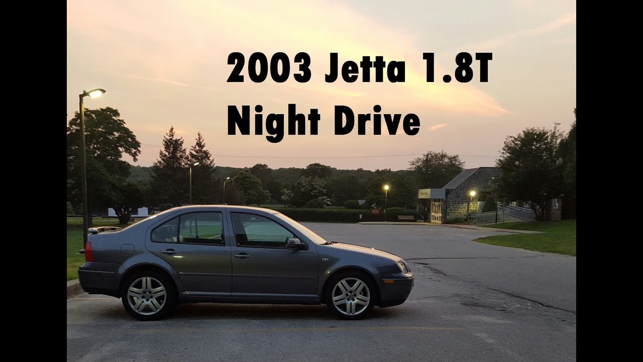 2003 Volkswagen Jetta 1.8T Night Drive - YouTube