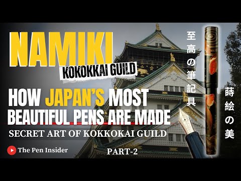 Namiki Kokkokai: The Secret Guild Behind Japan’s Most Beautiful Pens