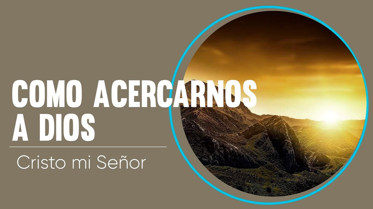 Como acercarnos a Dios Ep#37 - YouTube
