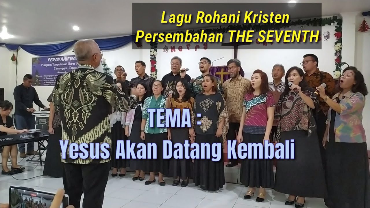 Lagu Rohani Kristen || Tema : Yesus Akan Datang Kembali - The Seventh ...