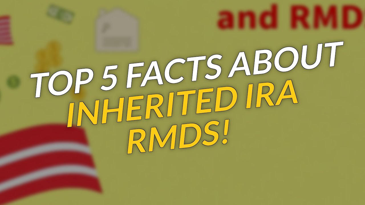 Essential Insights: Top 5 Facts About Inherited IRA RMDs You Should ...