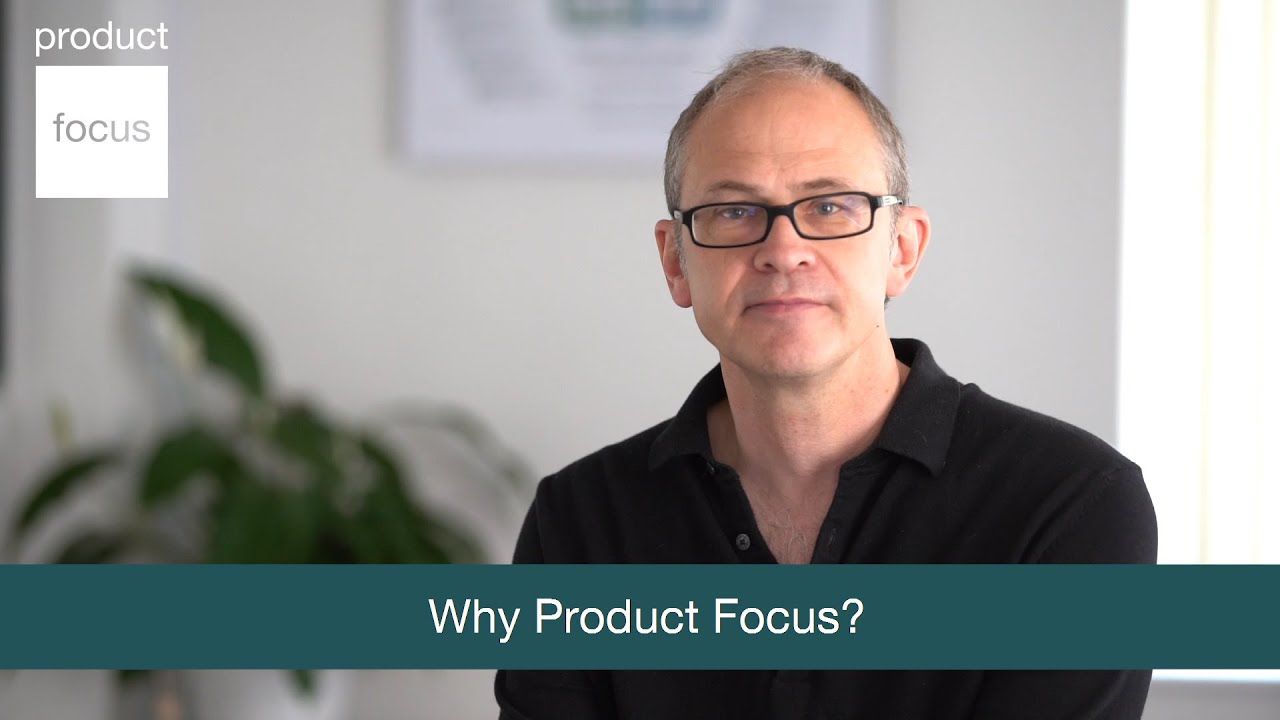 Why Product Focus? | Product Focus - YouTube