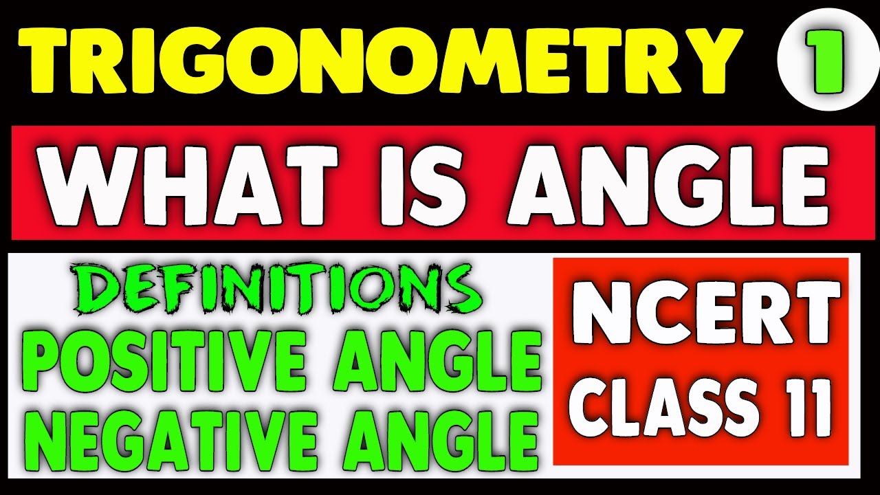 ANGLE DEFINITION | POSITIVE ANGE | NEGATIVE ANGLE | VERTEX OF AN ANGLE ...
