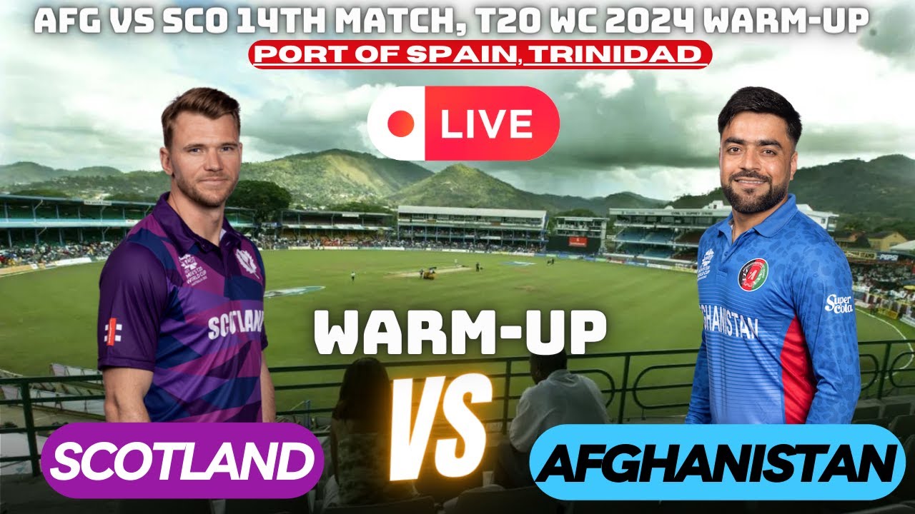 AFG vs SCO 14th Match, T20 WC 2024 Warm-UpLive Score & Commentary | # ...