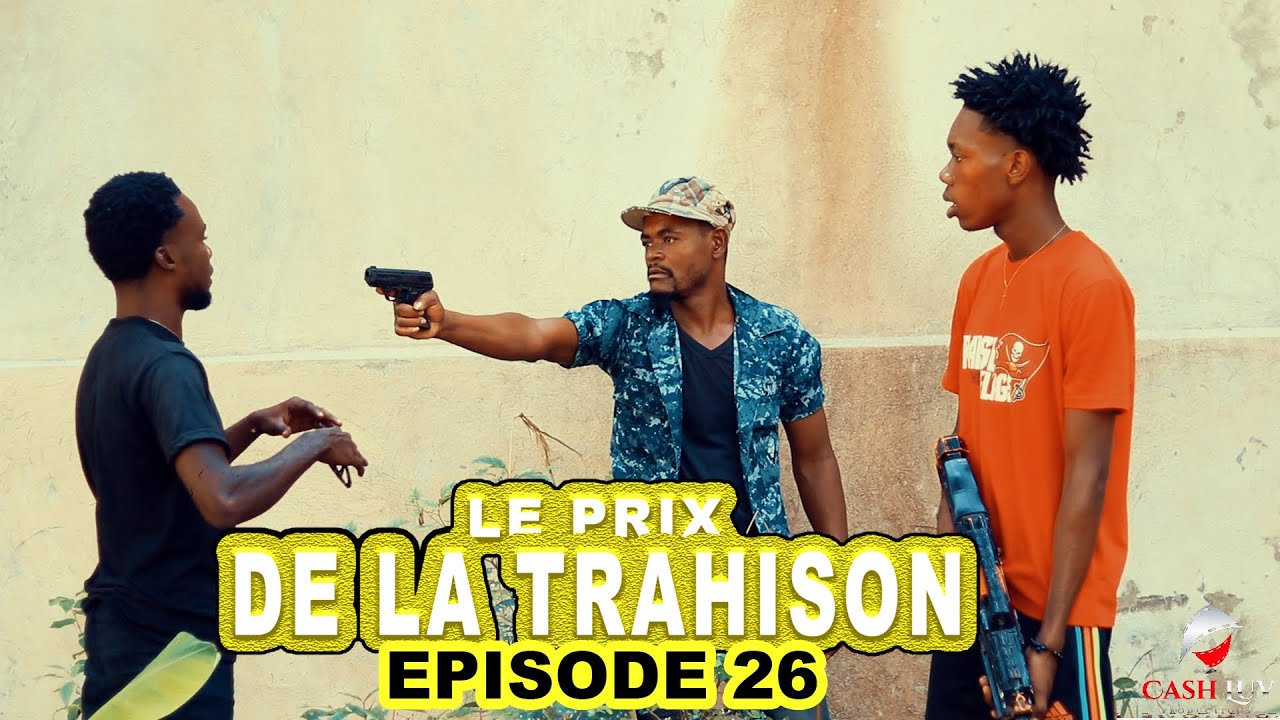 LE PRIX DE LA TRAHISON_Episode #26 - YouTube