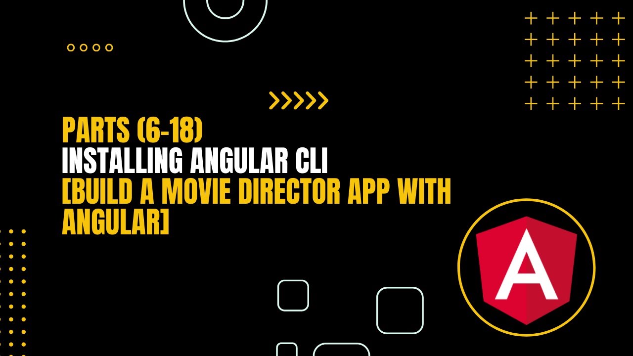 06 Installing Angular Cli Build A Movie Director App With Angular Angular Youtube