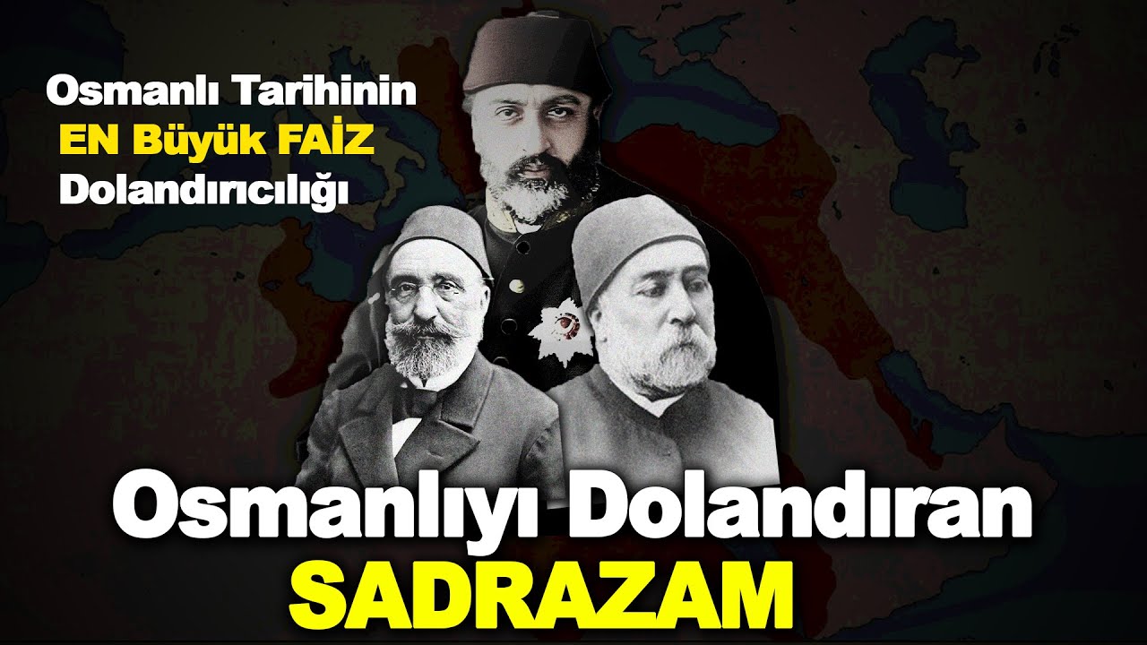 Osmanlıyı Dolandıran Sadrazam - YouTube