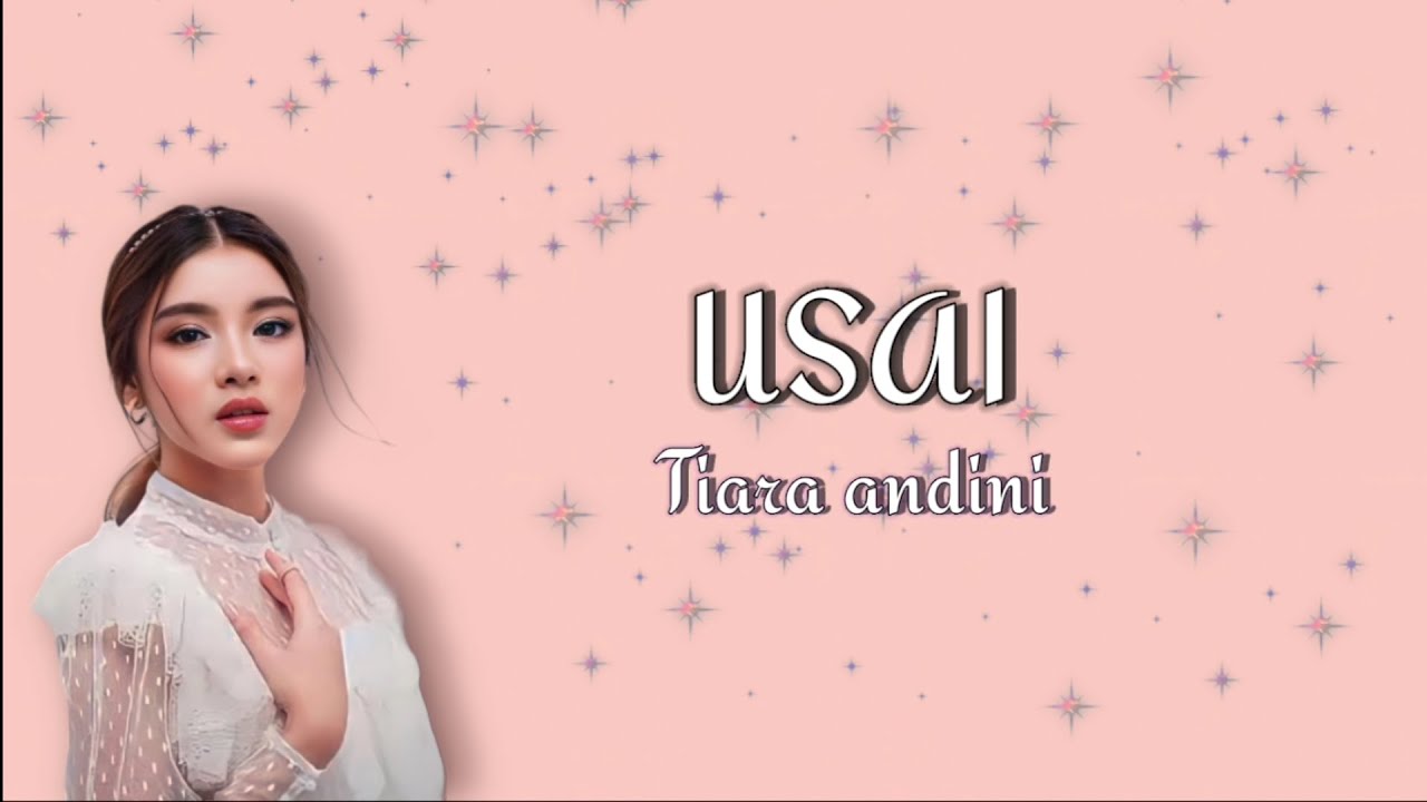 Tiara andini_USAI (Lirik) - YouTube Music