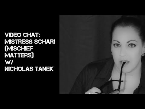 Mistress Schari interview 4.2022 w/ Nicholas Tanek